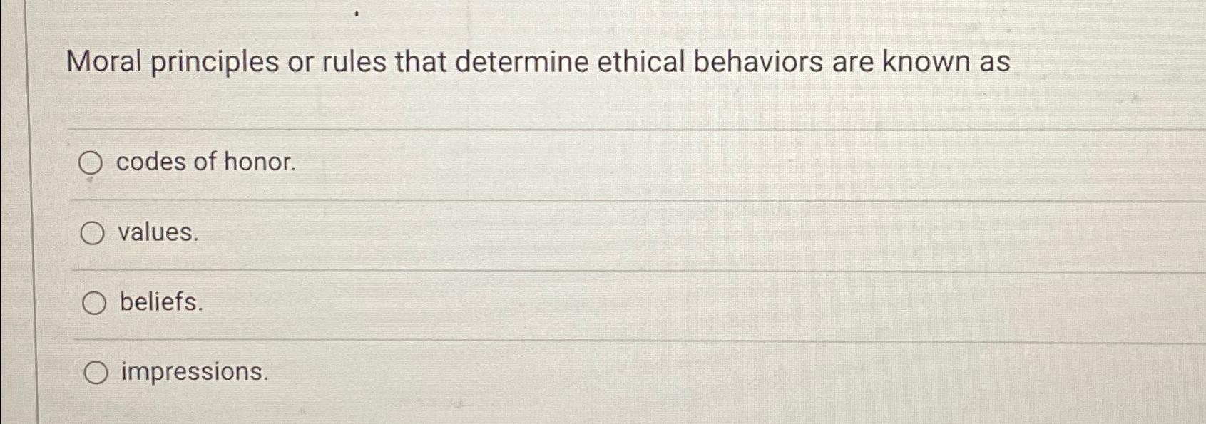 Solved Moral principles or rules that determine ethical | Chegg.com