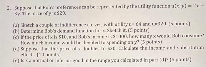 Solved 2. Suppose that Bob's preferences can be represented | Chegg.com