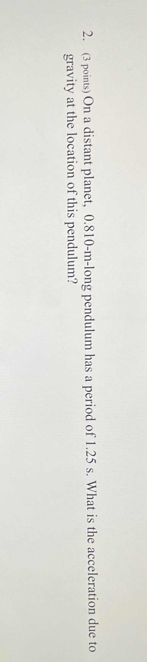 Solved (3 ﻿points) ﻿On a distant planet, 0.810-m-long | Chegg.com