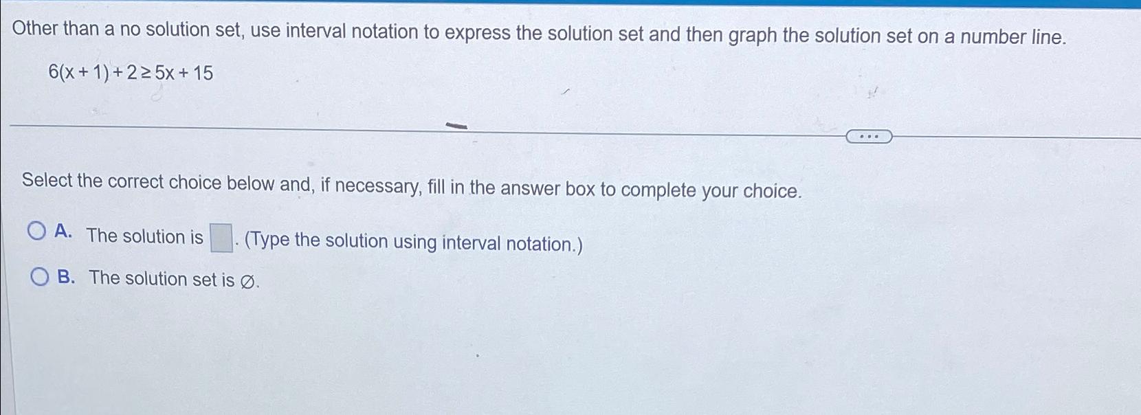 Solved Other than a no solution set, use interval notation | Chegg.com