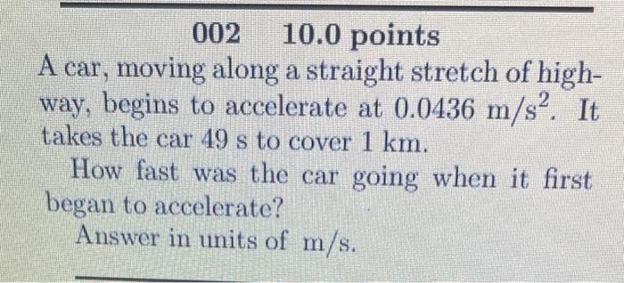 Solved 00210.0 points A car, moving along a straight stretch | Chegg.com