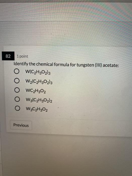 Solved 82 1 point Identify the chemical formula for tungsten | Chegg.com