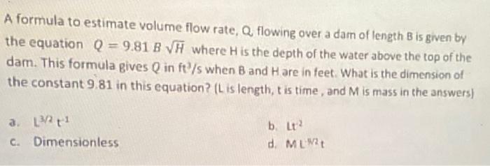 Solved A formula to estimate volume flow rate, Q, flowing | Chegg.com