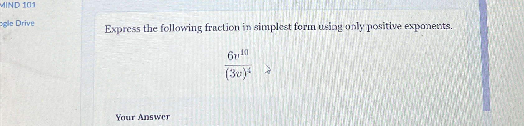 Solved MIND 101pgle DriveExpress the following fraction in | Chegg.com