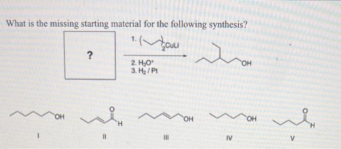 Solved What is the missing starting material for the | Chegg.com