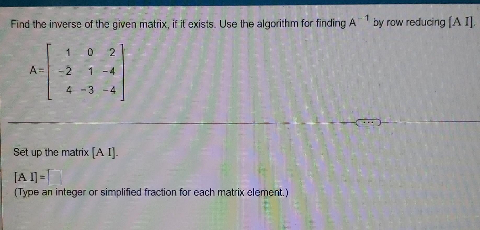 Solved Find the inverse of the given matrix, if it exists. | Chegg.com