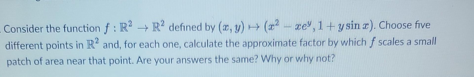 Solved Consider the function f:R2→R2 defined by | Chegg.com
