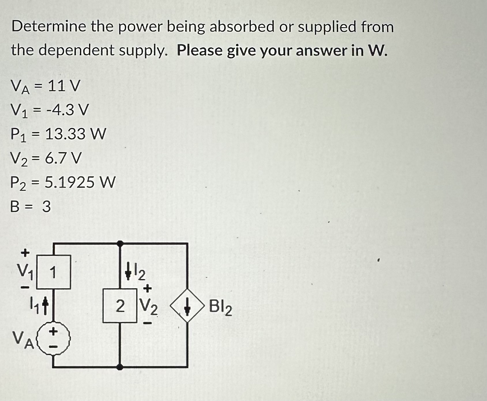 Solved Determine the power being absorbed or supplied | Chegg.com