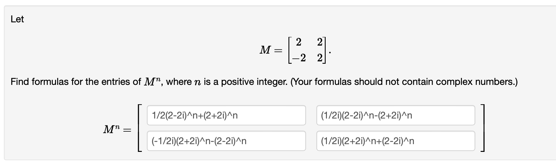 Solved LetM=[22-22].Find formulas for the entries of Mn, | Chegg.com