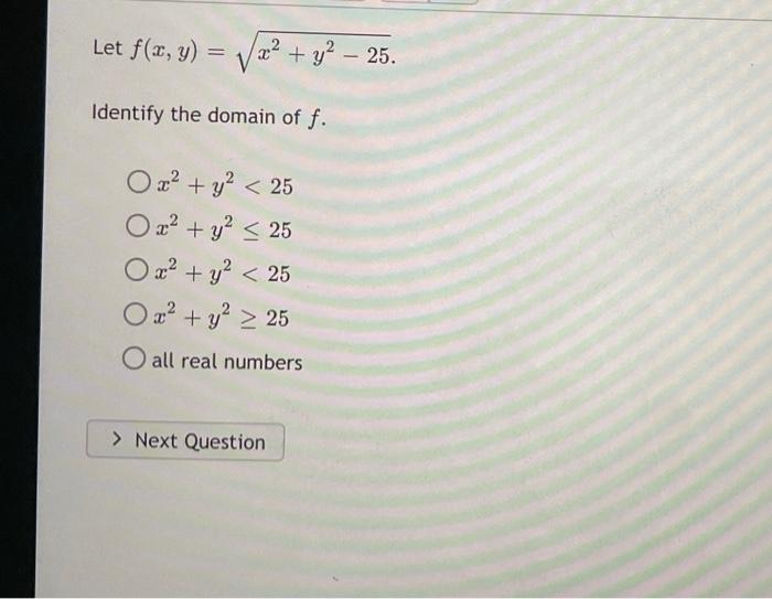 Solved Let f(x,y)=x2+y2−25 Identify the domain of f. | Chegg.com