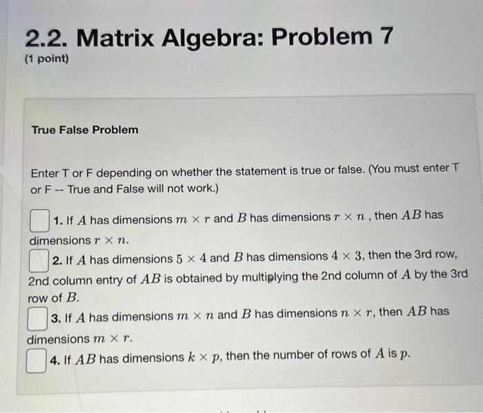 Solved 2.2. Matrix Algebra: Problem 7 (1 point) True False | Chegg.com