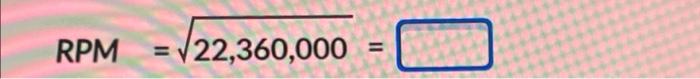 RPM=22,360,000= | Chegg.com