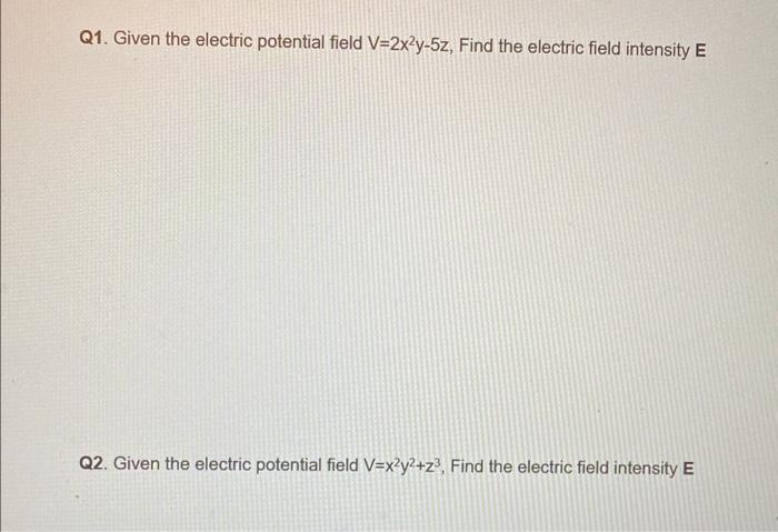 Solved Q1 Given The Electric Potential Field V 2x2y−5z