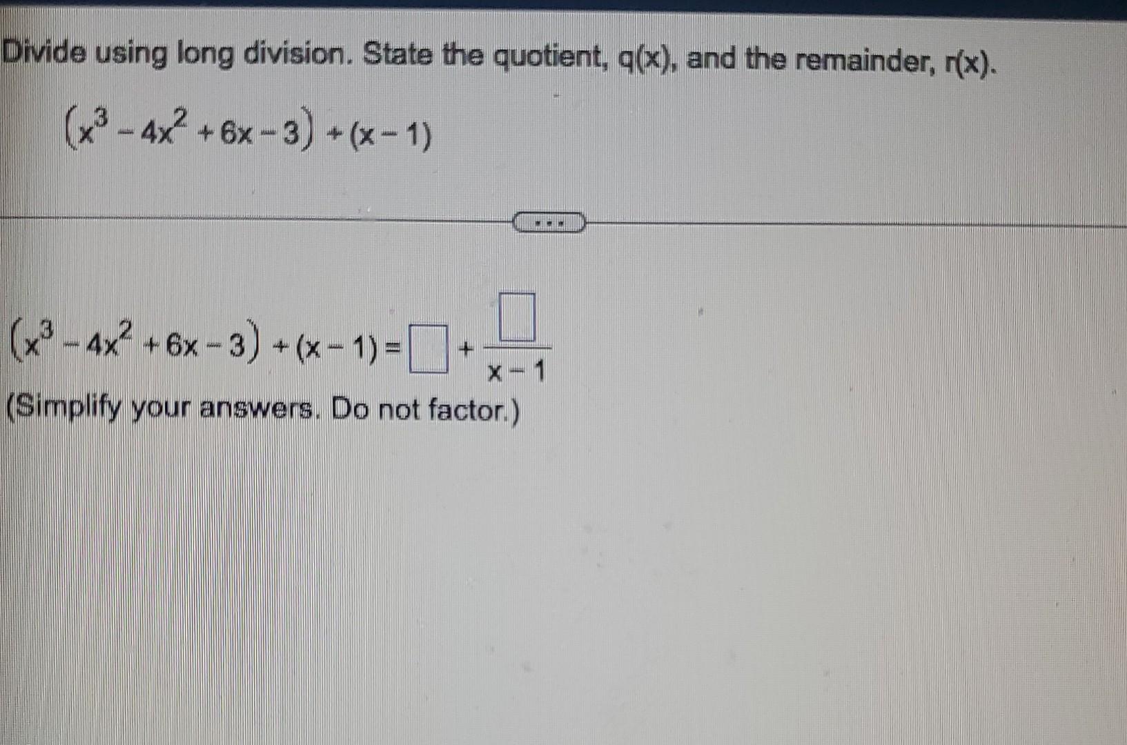 Solved Divide using long division. State the quotient, q(x), | Chegg.com
