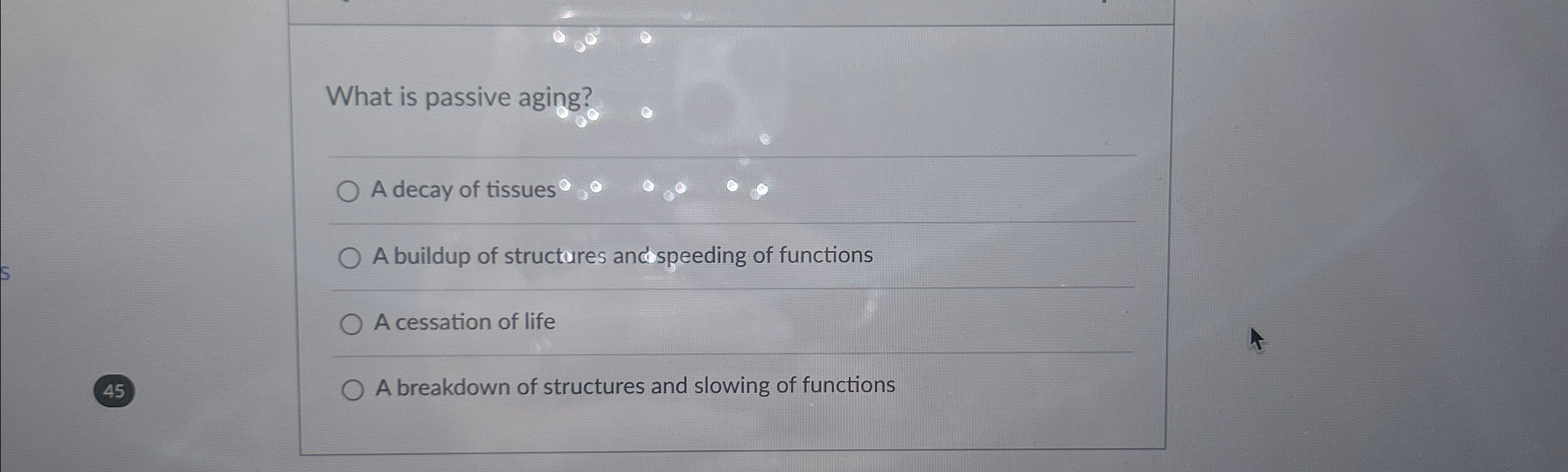 Solved What is passive aging?A decay of tissuesA buildup of | Chegg.com