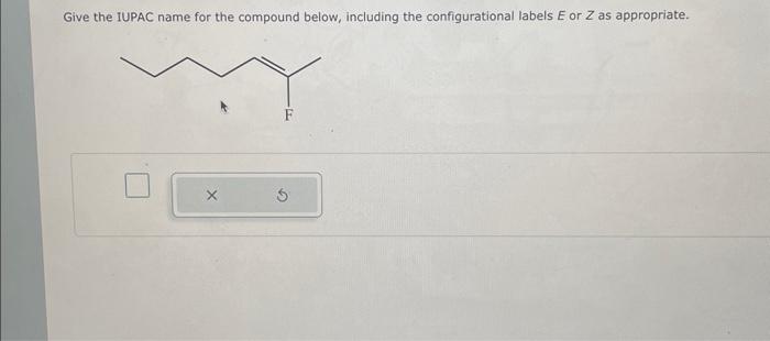 Solved Give the IUPAC name for the compound below, including | Chegg.com