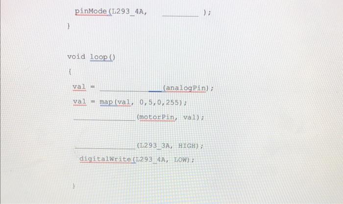 Solved 5. Complete the following code to run the dc motor | Chegg.com