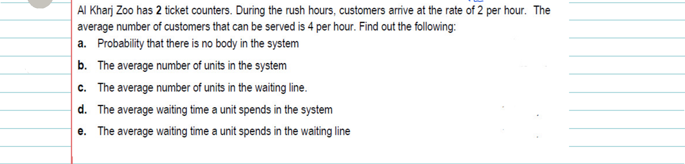 Solved Al Kharj Zoo has 2 ﻿ticket counters. During the rush | Chegg.com