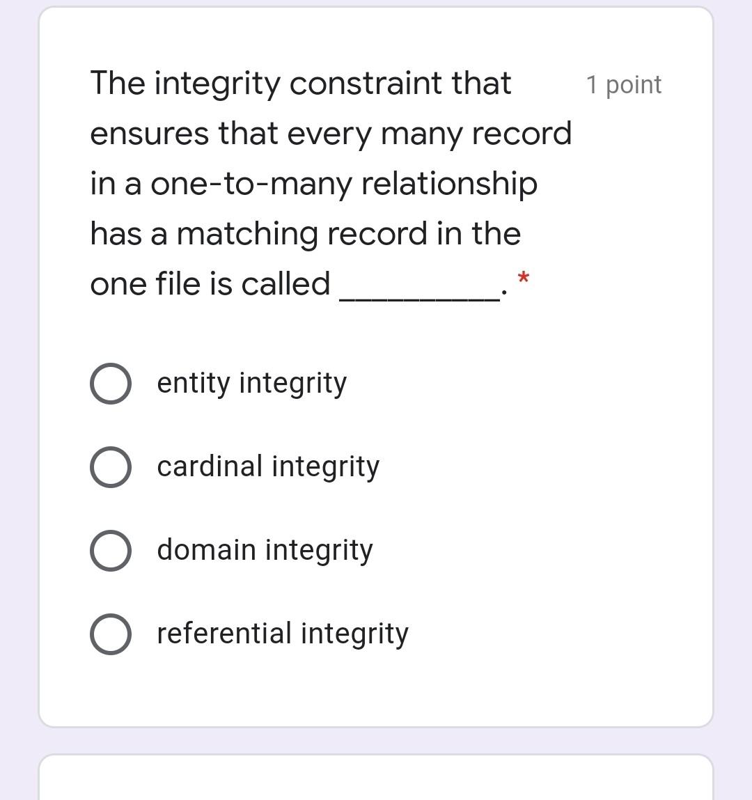 Solved 1 point The integrity constraint that ensures that | Chegg.com