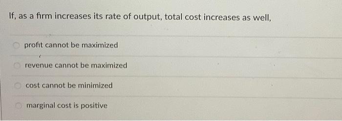 Solved If, as a firm increases its rate of output, total | Chegg.com