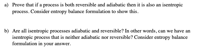 Solved a) ﻿Prove that if a process is both reversible and | Chegg.com