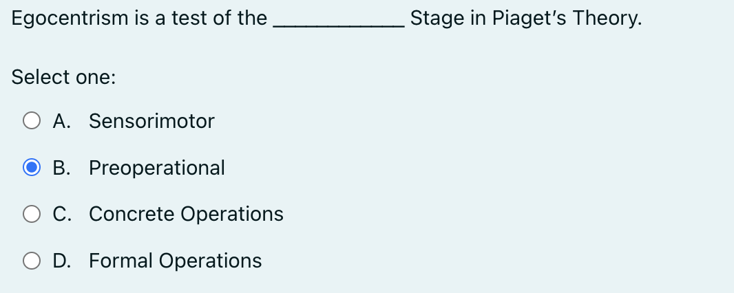 Solved Egocentrism is a test of theStage in Piaget's | Chegg.com