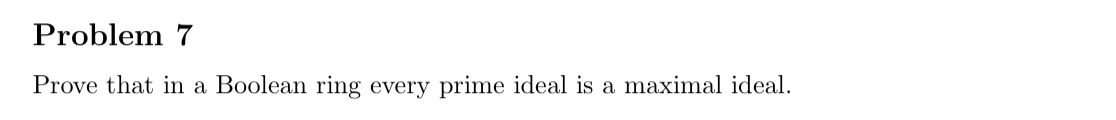 Solved Problem 7Prove that in a Boolean ring every prime | Chegg.com