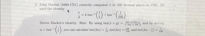 Solved 2. John Machin (1680-1751) correctly computed 7 to | Chegg.com