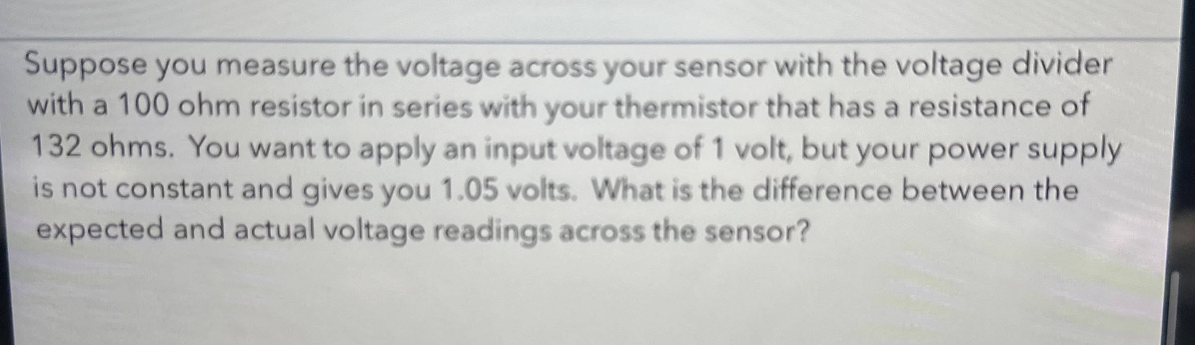 Solved Suppose you measure the voltage across your sensor | Chegg.com