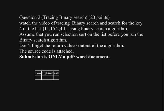 Question 2 (Tracing Binary search) (20 points) watch | Chegg.com Question 2 (Tracing Binary search) (20 points) watch | Chegg.com
