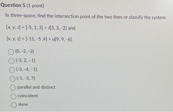 Solved In three-space, find the intersection point of the | Chegg.com
