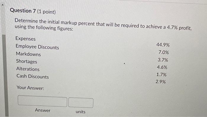 Solved Question 7 (1 point) Determine the initial markup | Chegg.com