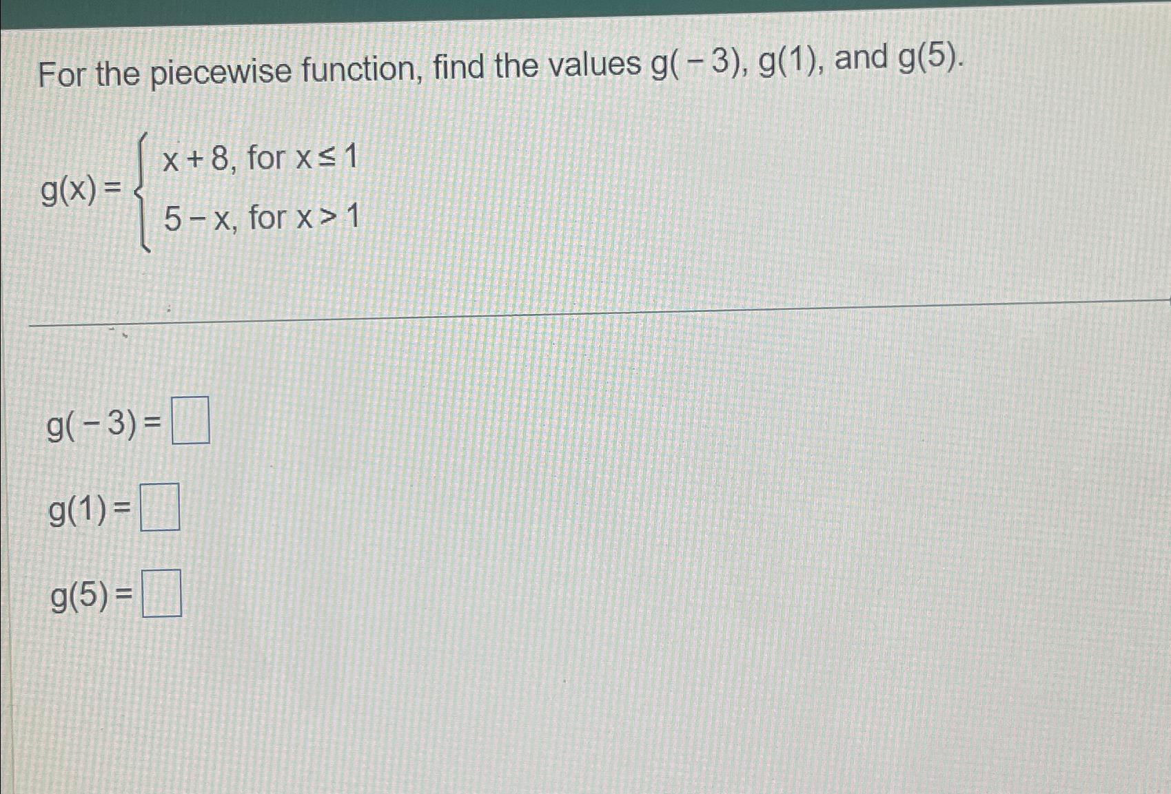 Solved For The Piecewise Function Find The Values