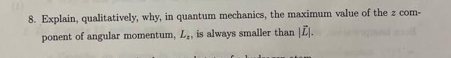 Solved 8. Explain, qualitatively, why, in quantum mechanics, | Chegg.com
