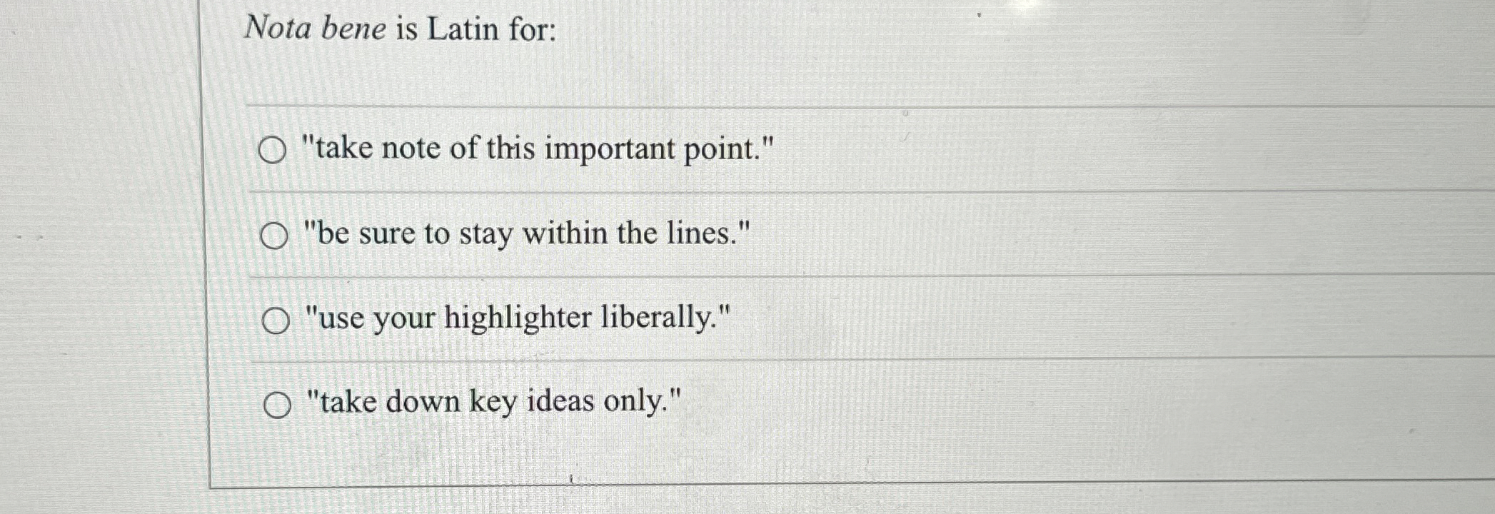 Solved Nota bene is Latin for:q,"take note of this important | Chegg.com