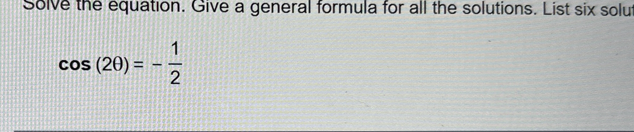 Solved Soive the equation. Give a general formula for all | Chegg.com