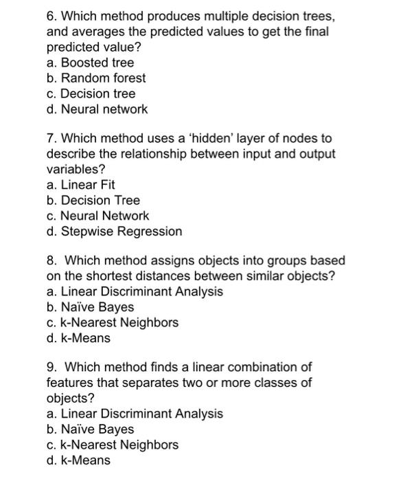 Solved 6. Which method produces multiple decision trees, and | Chegg.com