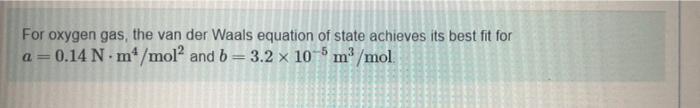 Solved For oxygen gas, the van der Waals equation of state | Chegg.com