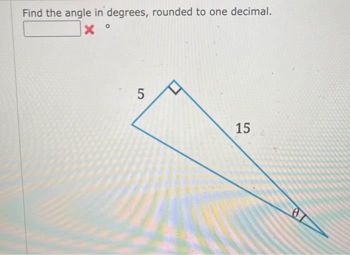 Solved Find the angle in degrees, rounded to one decimal. ×0 | Chegg.com