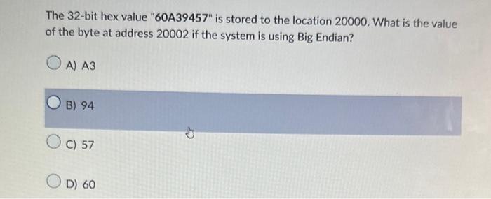 Solved The 32-bit hex value "60A39457" is stored to the | Chegg.com