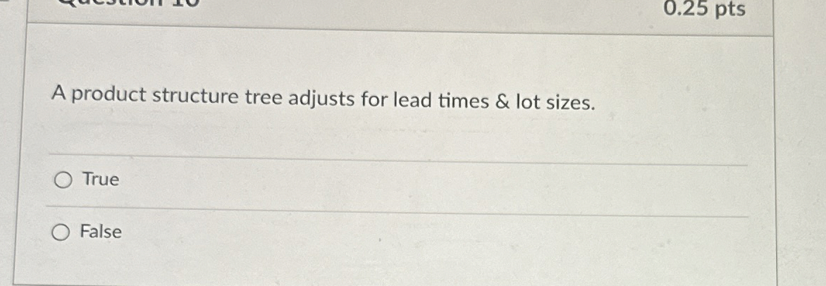 Solved A product structure tree adjusts for lead times & lot | Chegg.com