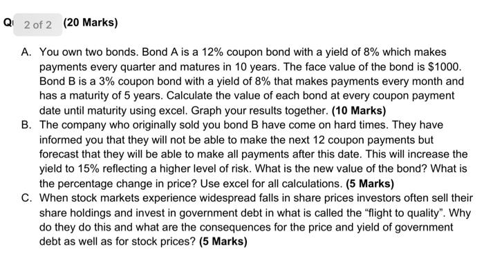 Solved Q 2 of 2 (20 Marks) A. You own two bonds. Bond A is a | Chegg.com Solved Q 2 of 2 (20 Marks) A. You own two bonds. Bond A is a | Chegg.com