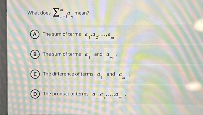 Solved What does ∑n=1man mean? The sum of terms a1,a2,…,am | Chegg.com