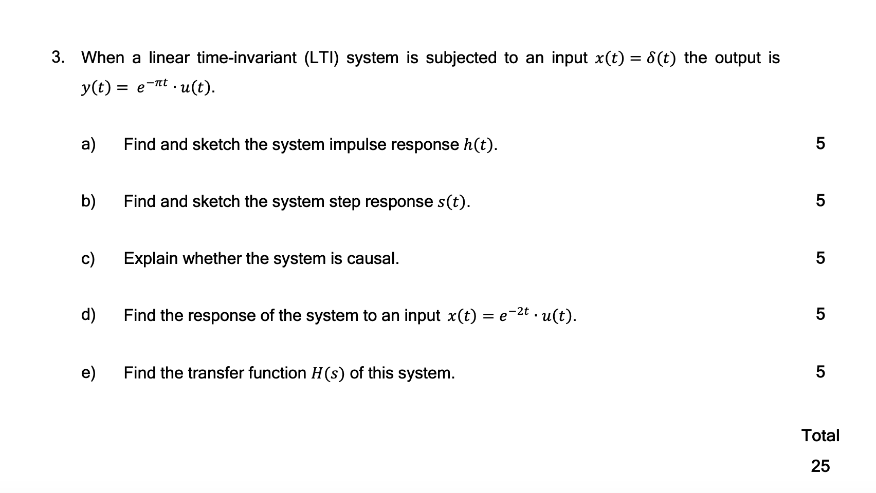 [Solved]: ax(t) is given by x(t)=(2)/(1+t^(2)) with a corres