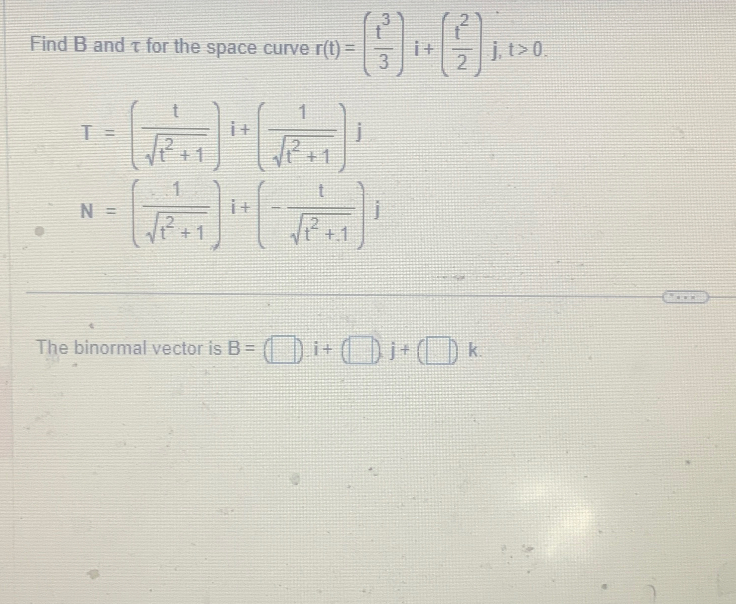 Solved Find B ﻿and τ ﻿for the space curve | Chegg.com