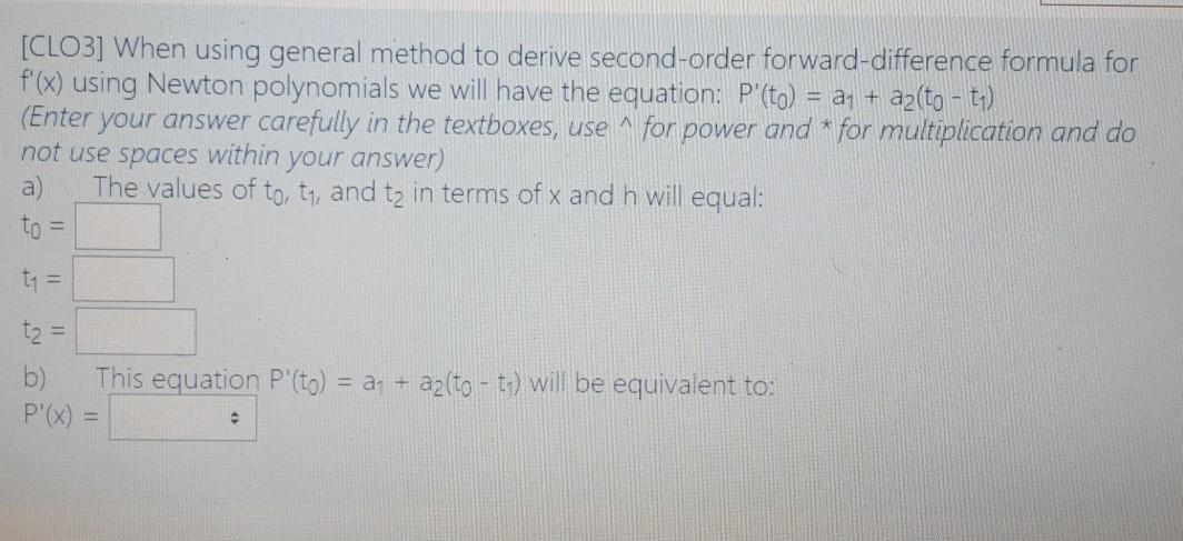 Solved [CLO3] When using general method to derive | Chegg.com
