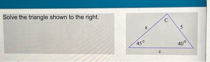 Solved Solve The Triangle Shown To The Right Chegg