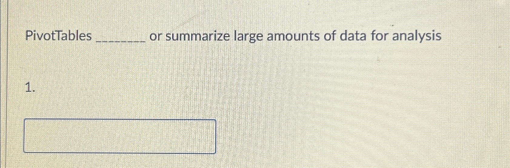 Solved PivotTables or summarize large amounts of data for | Chegg.com