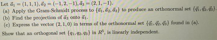 Solved Let a1=(1,1,1),a2=(−1,2,−1),a3=(2,1,−1). (a) Apply | Chegg.com