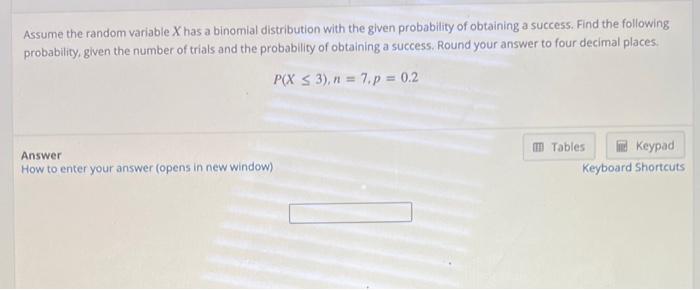 Solved Assume the random variable X has a binomial | Chegg.com